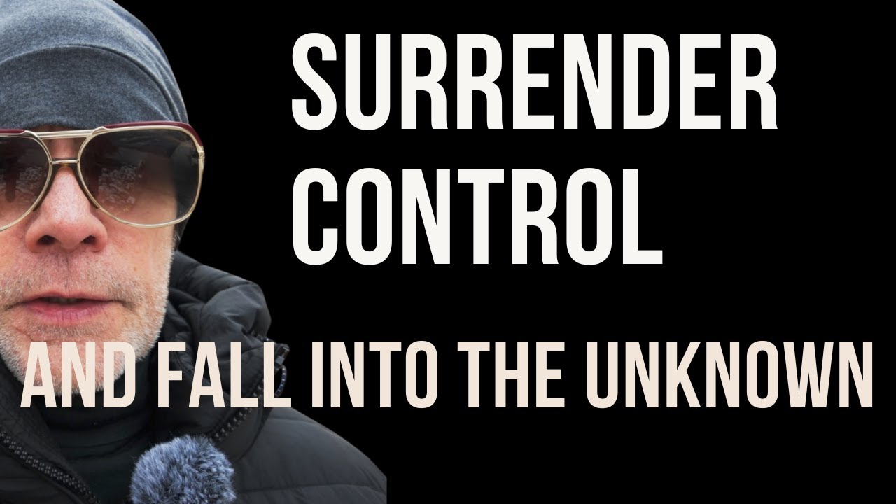 Surrender Control and Fall Into the Unknown | Kavi Jezzie Hockaday ...