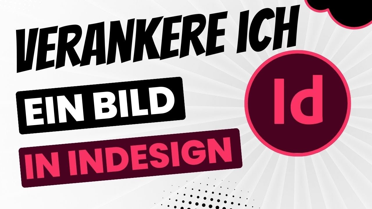 Wie verankere ich ein Bild in InDesign - YouTube