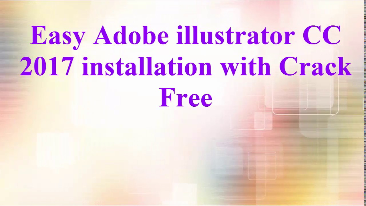 Quick install Adobe illustrator CC 2017 [Latest Released version] A ...