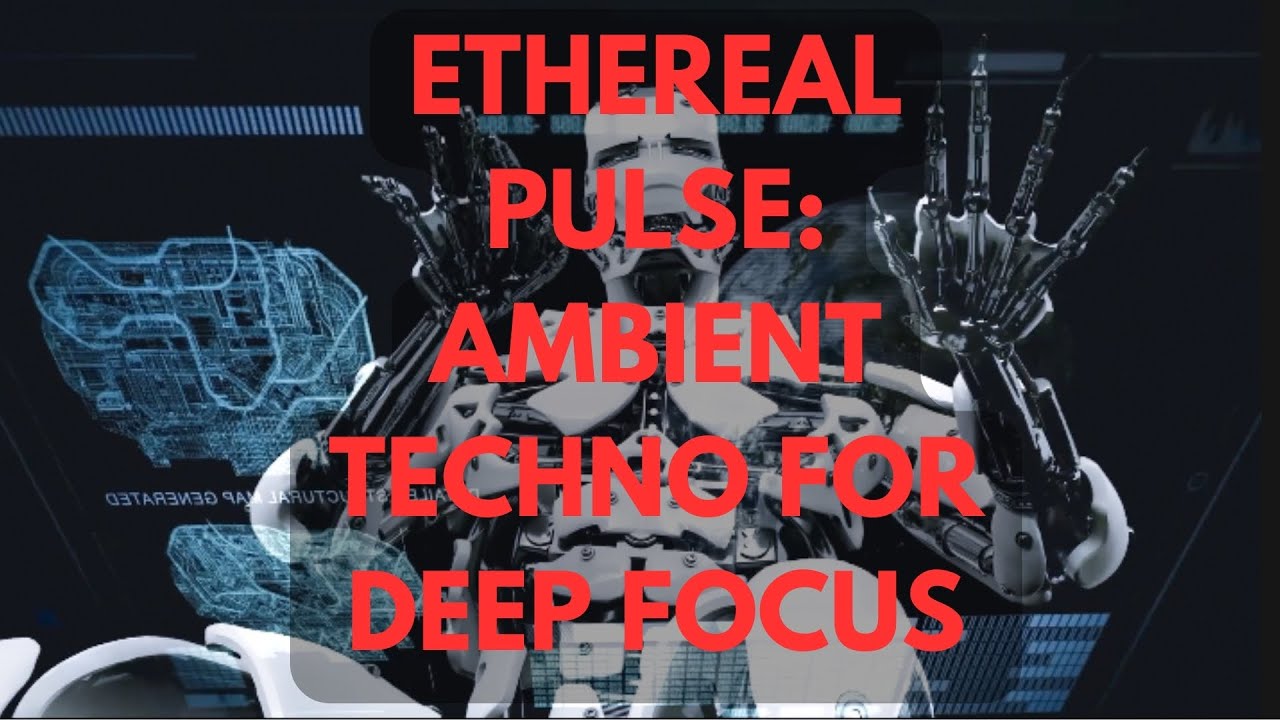 Relaxing Study Music for Concentration: Ethereal Pulse – Ambient Techno | 𝐙𝐛𝐞𝐲 - YouTube