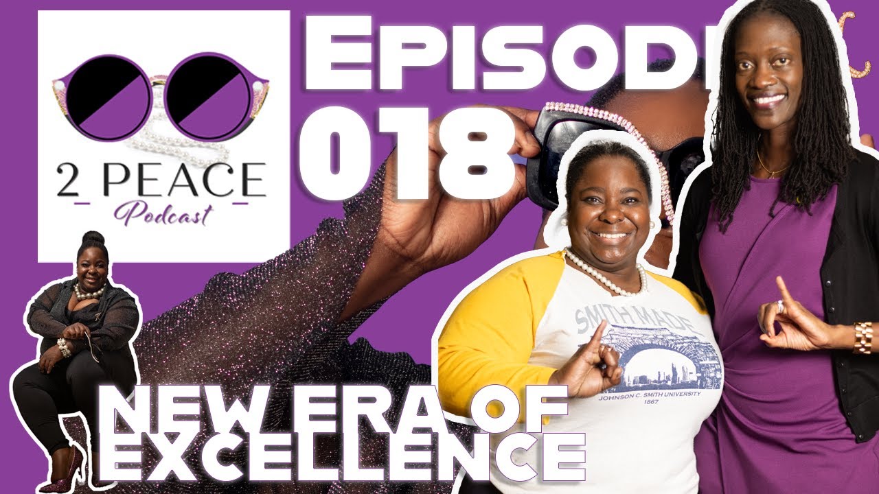 2 PEACE PODCAST | EPISODE 018| NEW ERA OF EXCELLENCE - YouTube