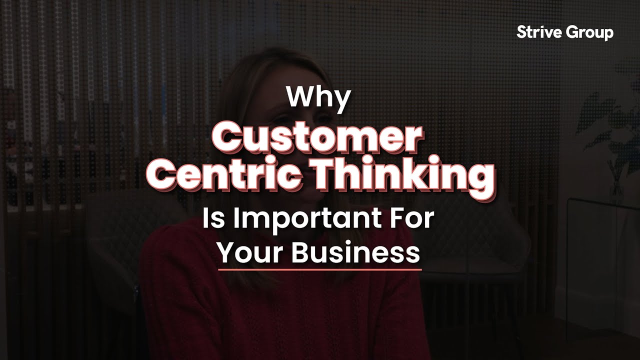 Why Customer Centric Thinking is Important for your Business - YouTube