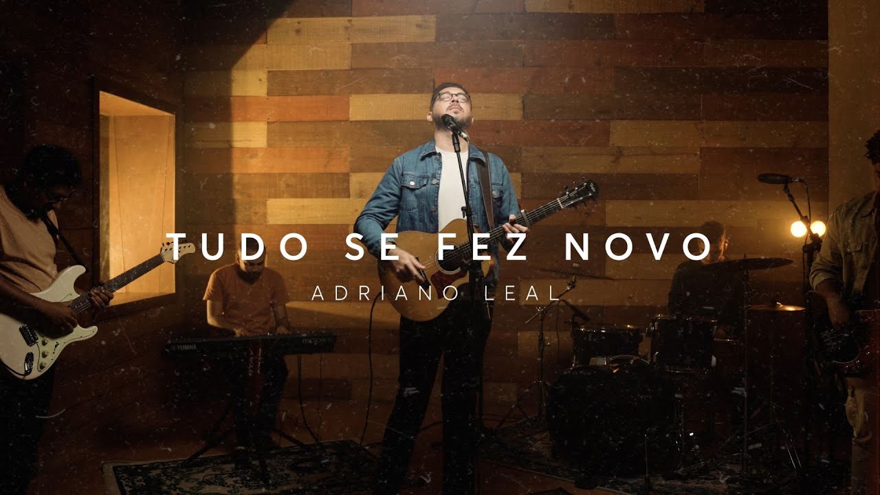Tudo se fez novo - Adriano Leal - YouTube