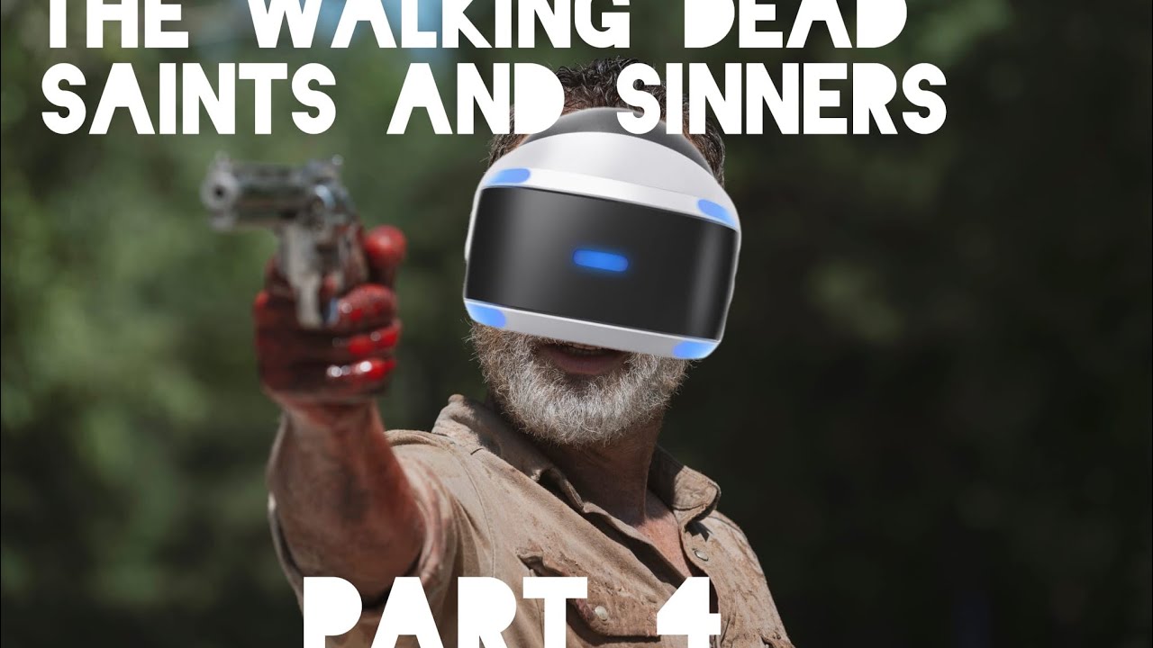 The Walking Dead VR - Saints & Sinners VR Part 4 - YouTube