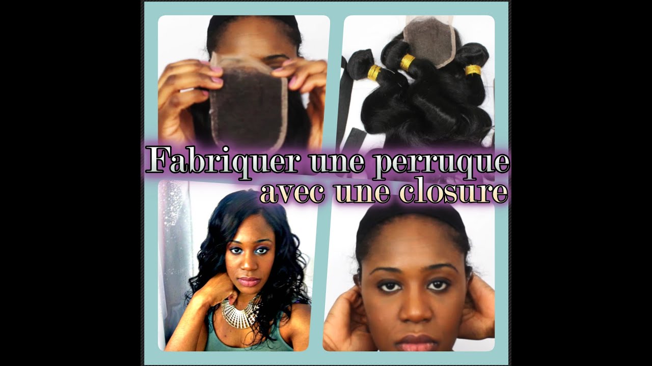 COMMENT FAIRE UNE PERRUQUE AVEC UNE CLOSURE | SKAIILA - YouTube