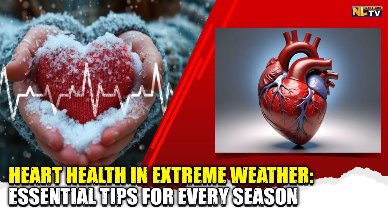 HEART HEALTH IN EXTREME WEATHER: ESSENTIAL TIPS FOR EVERY SEASON - YouTube