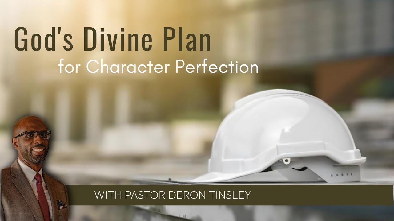 God's Plan for Character Perfection: Anchors of A True Experience - YouTube