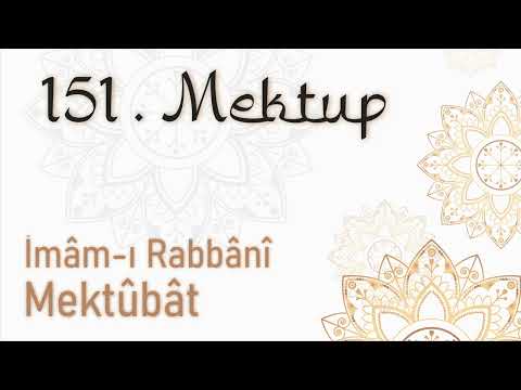 Mektubat 151. Mektup (Yâdi dâşt kelimesi ne demekdir) Mektubatı Rabbani, İmam-ı Rabbani (KS)