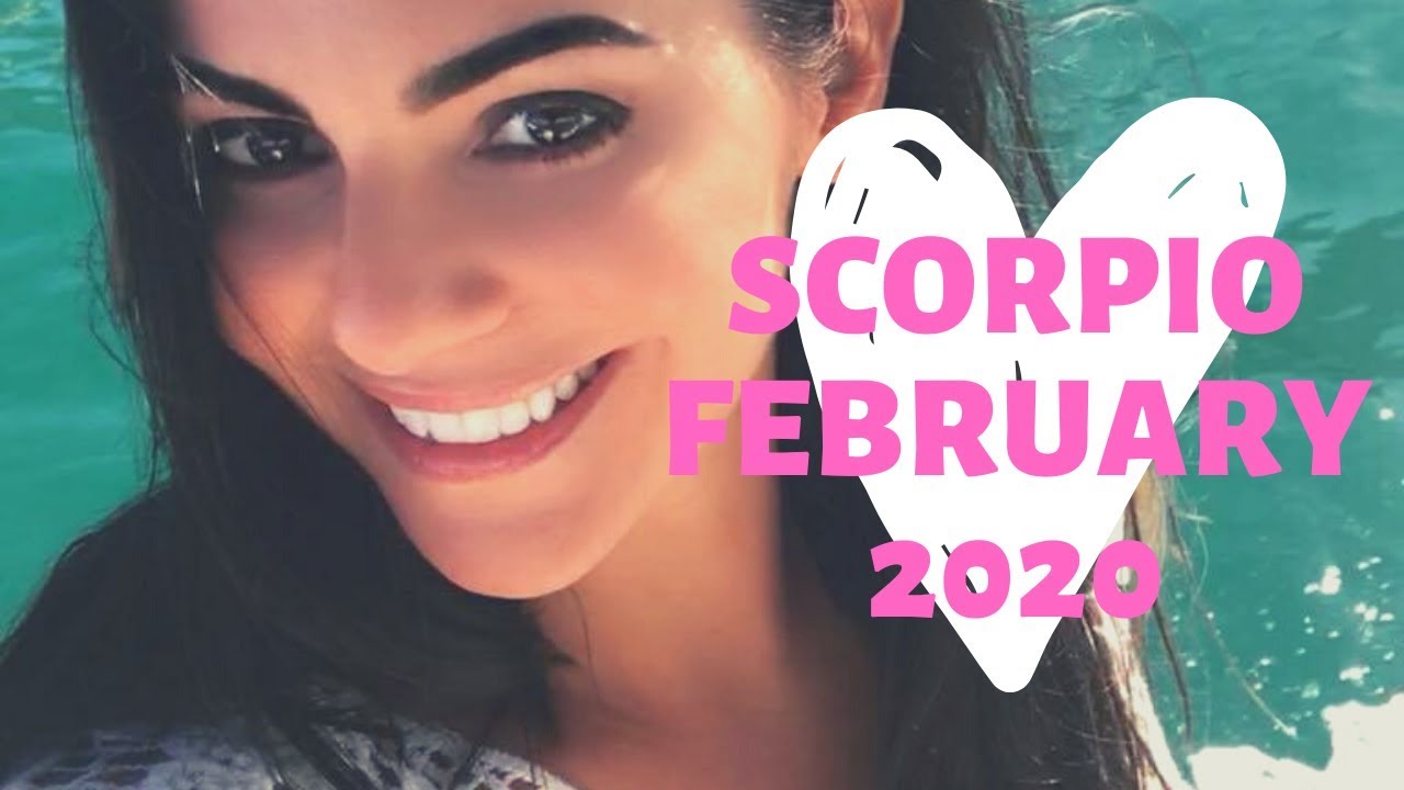 SCORPIO FEBRUARY 2020: SOMEONE NEEDS YOUR ATTENTION & APPROVAL TOO MUCH ...