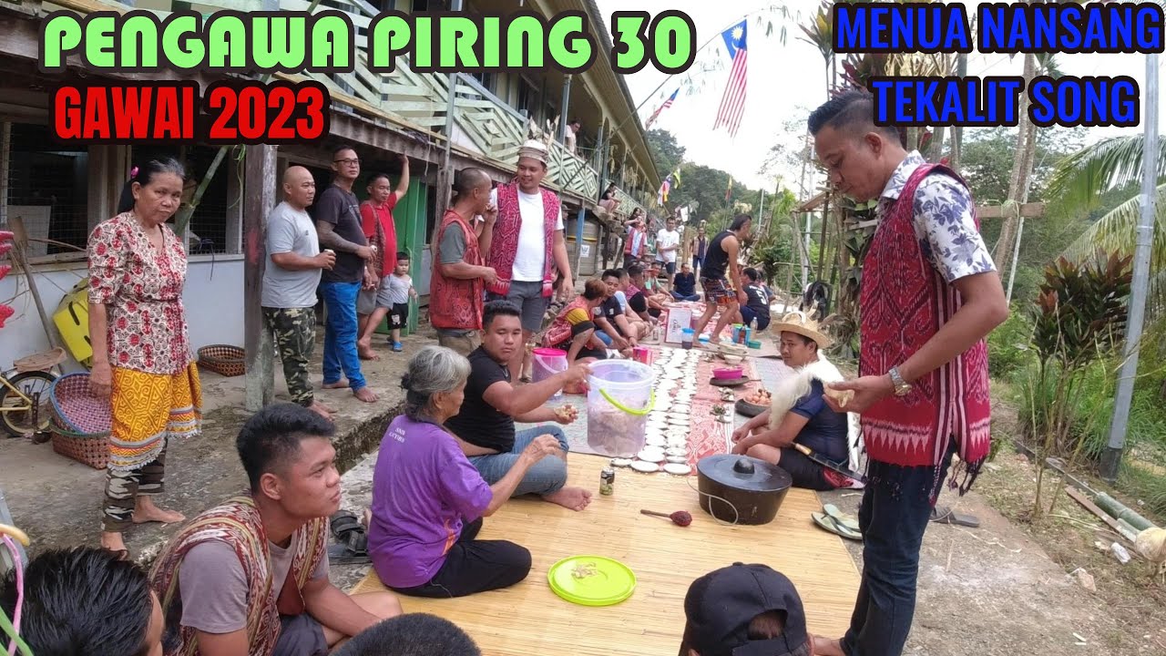 UPACARA PIRING 30 GAWAI 2023 RUMAH PANJAI NANGA NANSANG TEKALIT SONG ...