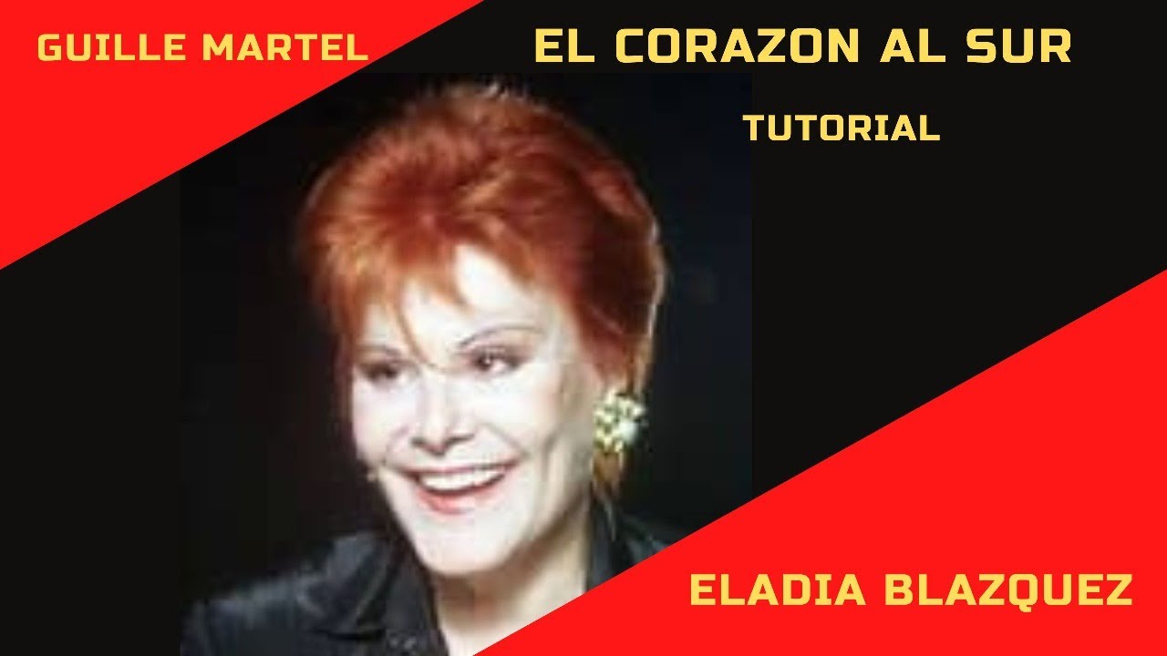 EL CORAZON AL SUR (Tutorial) Eladia Blazquez - YouTube