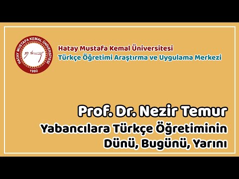 Yabancılara Türkçe Öğretiminin Dünü, Bugünü, Yarını - Prof. Dr. Nezir Temur