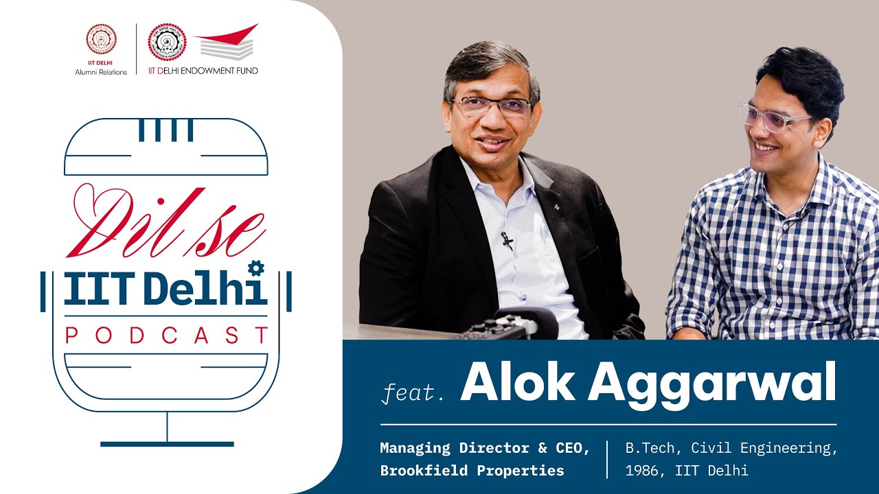 Ep 2 | Dil se IIT Delhi Podcast | Alok Aggarwal (MD & CEO - Brookfield ...