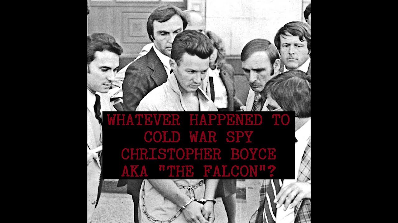 Whatever happened to Cold War spy Christopher Boyce AKA "The Falcon ...