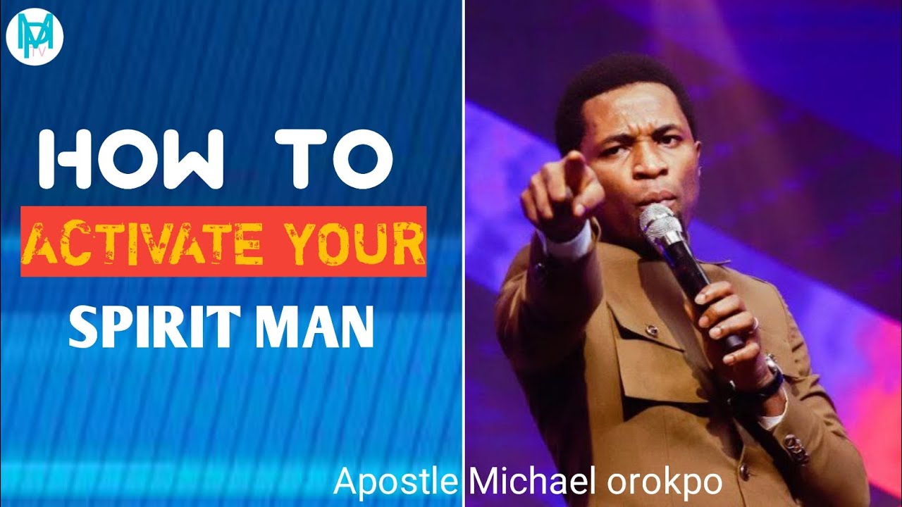 How to activate your spirit man_Apostle Michael orokpo - YouTube