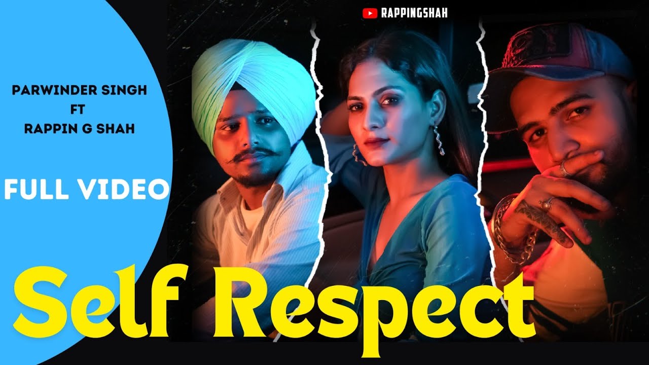 Self Respect - Parwinder Singh Ft @RappinGShah (Official Music Video ...