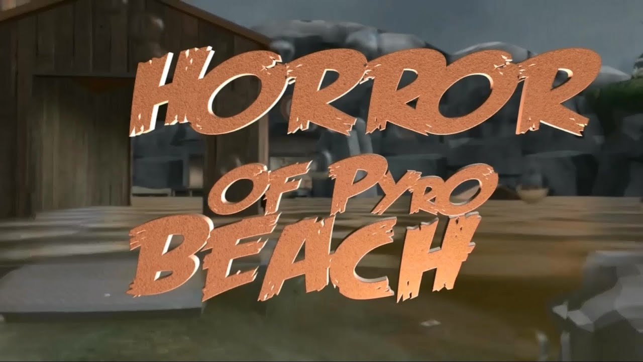 Horror of Pyro Beach! - YouTube