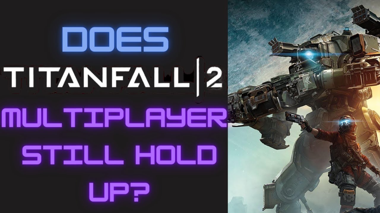 Does Titan Fall 2's Multiplayer Still hold up in 2023? (Titan Fall 2 ...