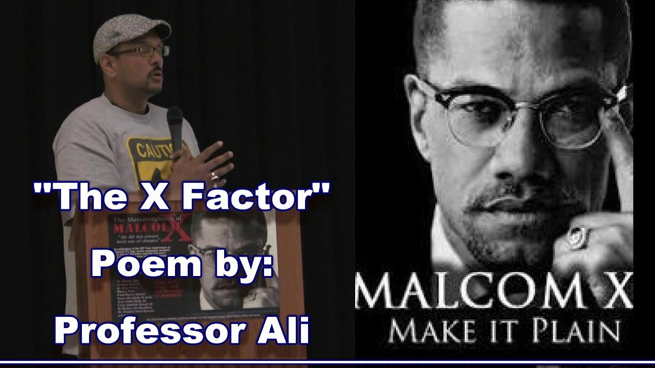 Malcolm X and "The X Factor" Poem by: Professor Ali - YouTube