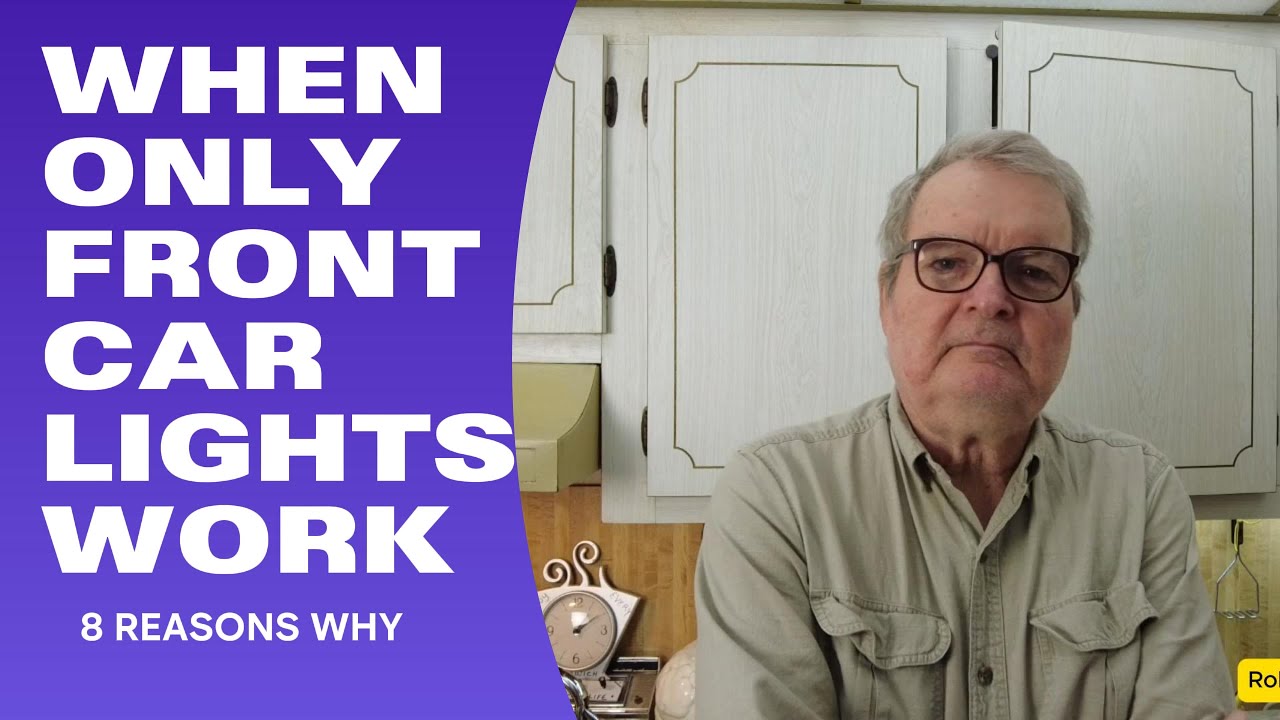 8 Reasons Only Front Car Lights Work - YouTube