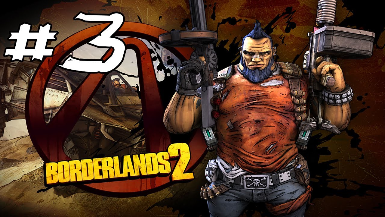 Borderlands 2 Gameplay / Walkthrough w/ Sly and Immortal Part 3 - All ...
