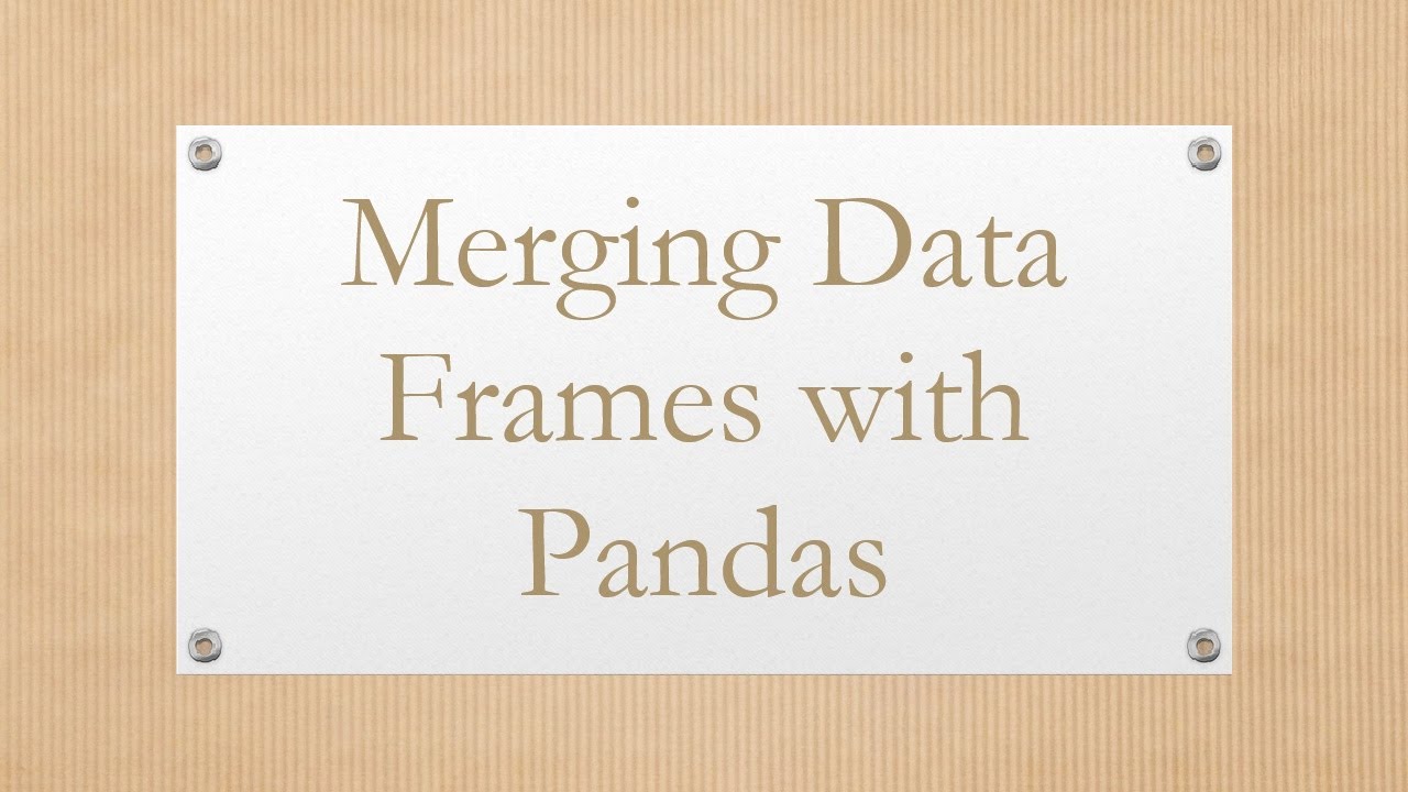 Merging Data Frames with Pandas - YouTube