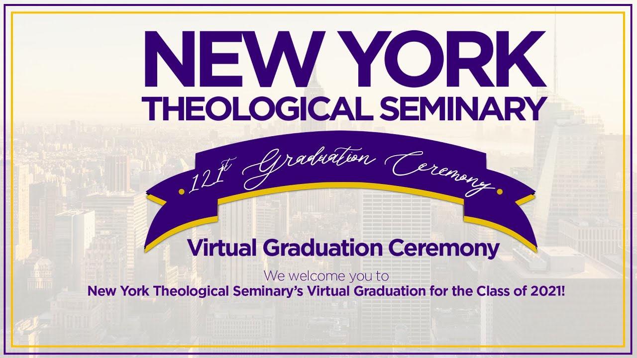 New York Theological Seminary 121st Commencement Virtual Ceremony - YouTube