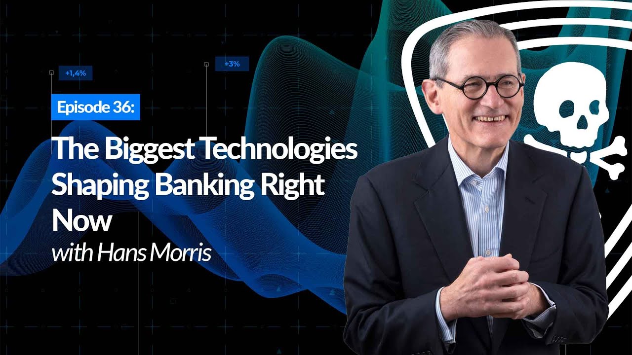 The Biggest Technologies Shaping Banking Right Now // Hans Morris | Ep ...