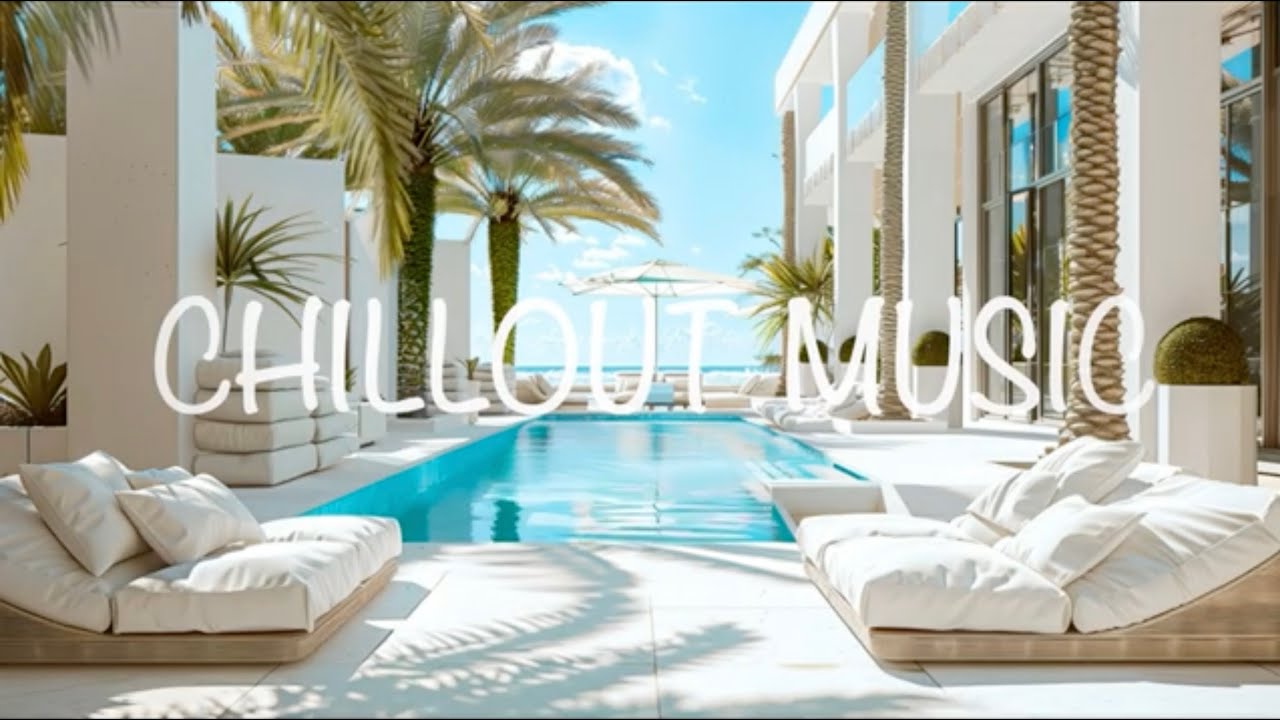 🏖️ Luxury Poolside Chill – Chillout Music for Relaxation & Lounge Vibes ...