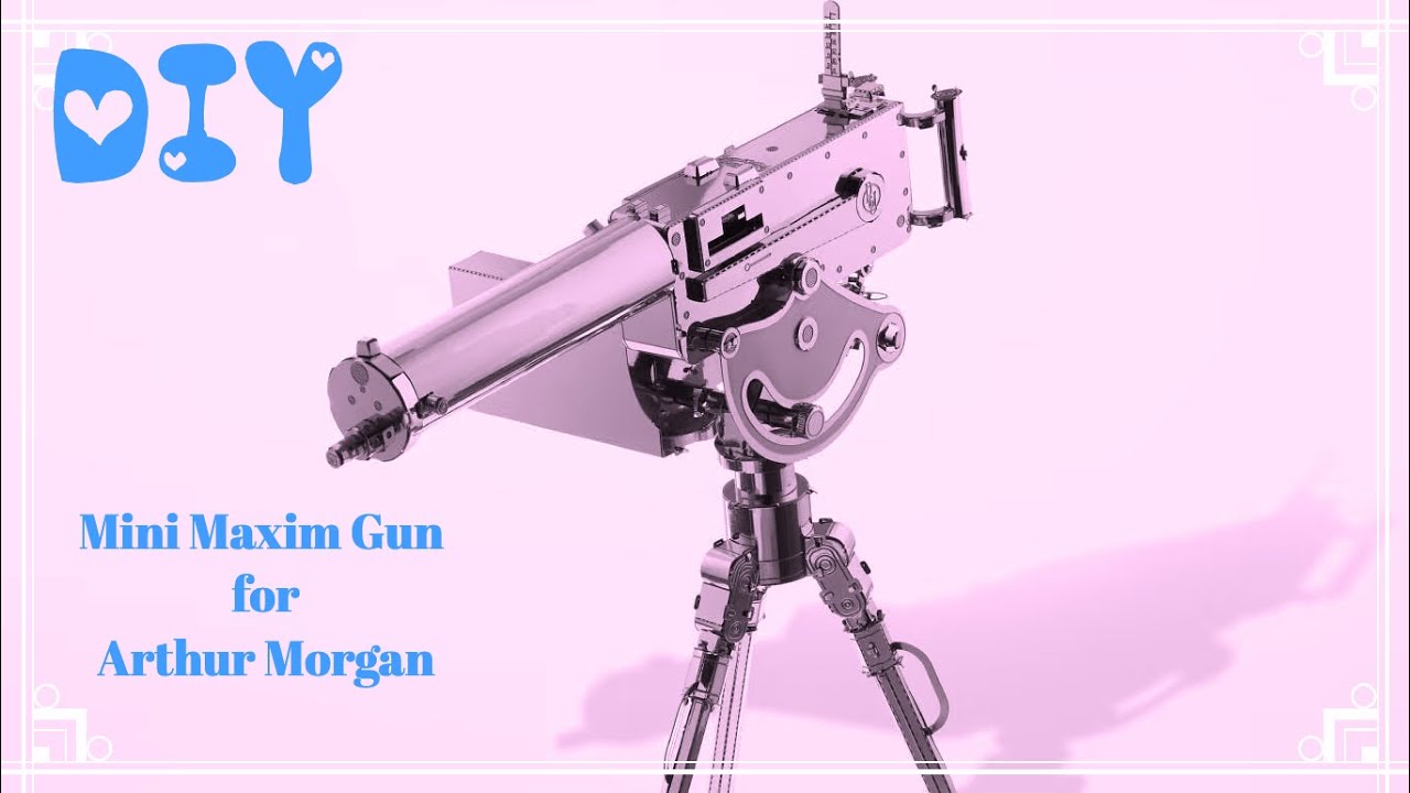 DIY Crafts: Red Dead Redemption 2 | I made a mini Maxim Gun for Arthur ...