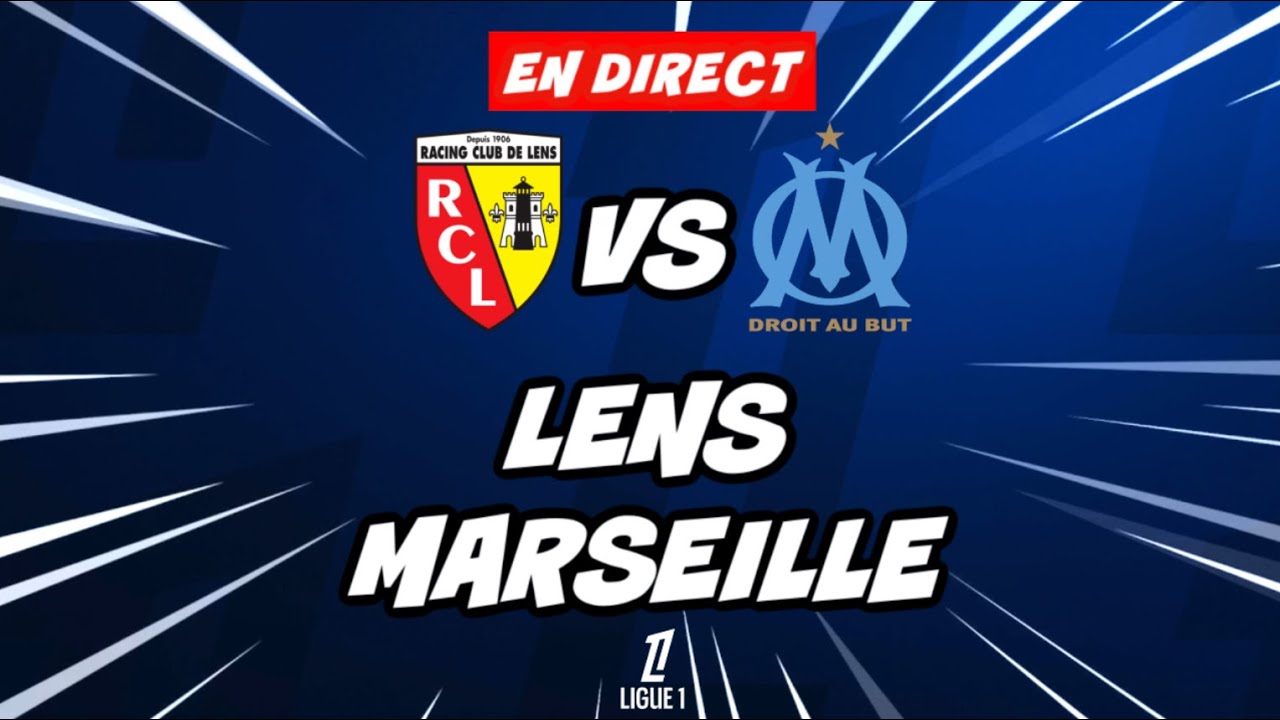 🔴 DIRECT / LIVE : LENS - MARSEILLE // LIGUE 1 // TonyoTV (RCL VS OM ...