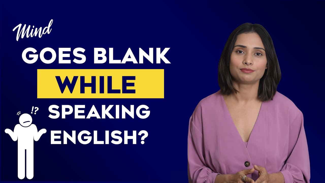 My Mind Goes Blank While Speaking English Tips And Tricks YouTube my-mind-goes-blank-while-speaking-english-tips-and-tricks-youtube