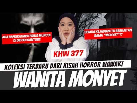WANITA MONYET - KHW PART 377
