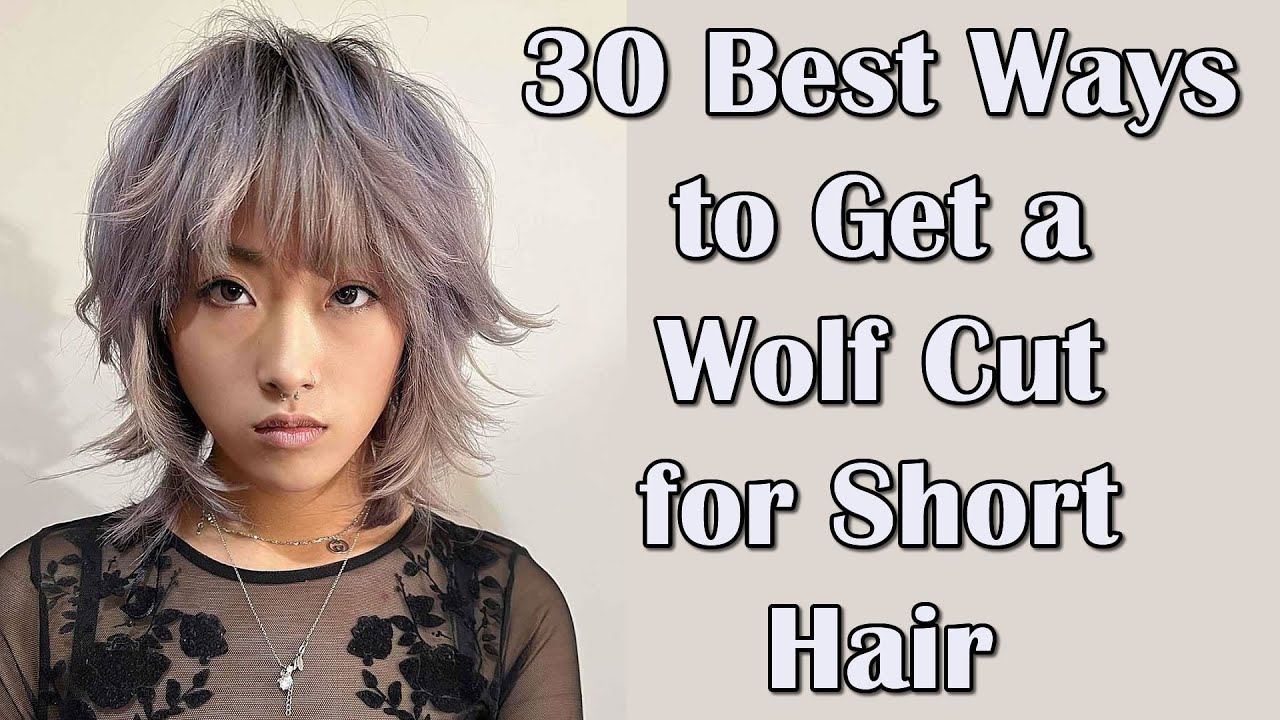 30 Best Ways to Get a Wolf Cut for Short Hair - YouTube