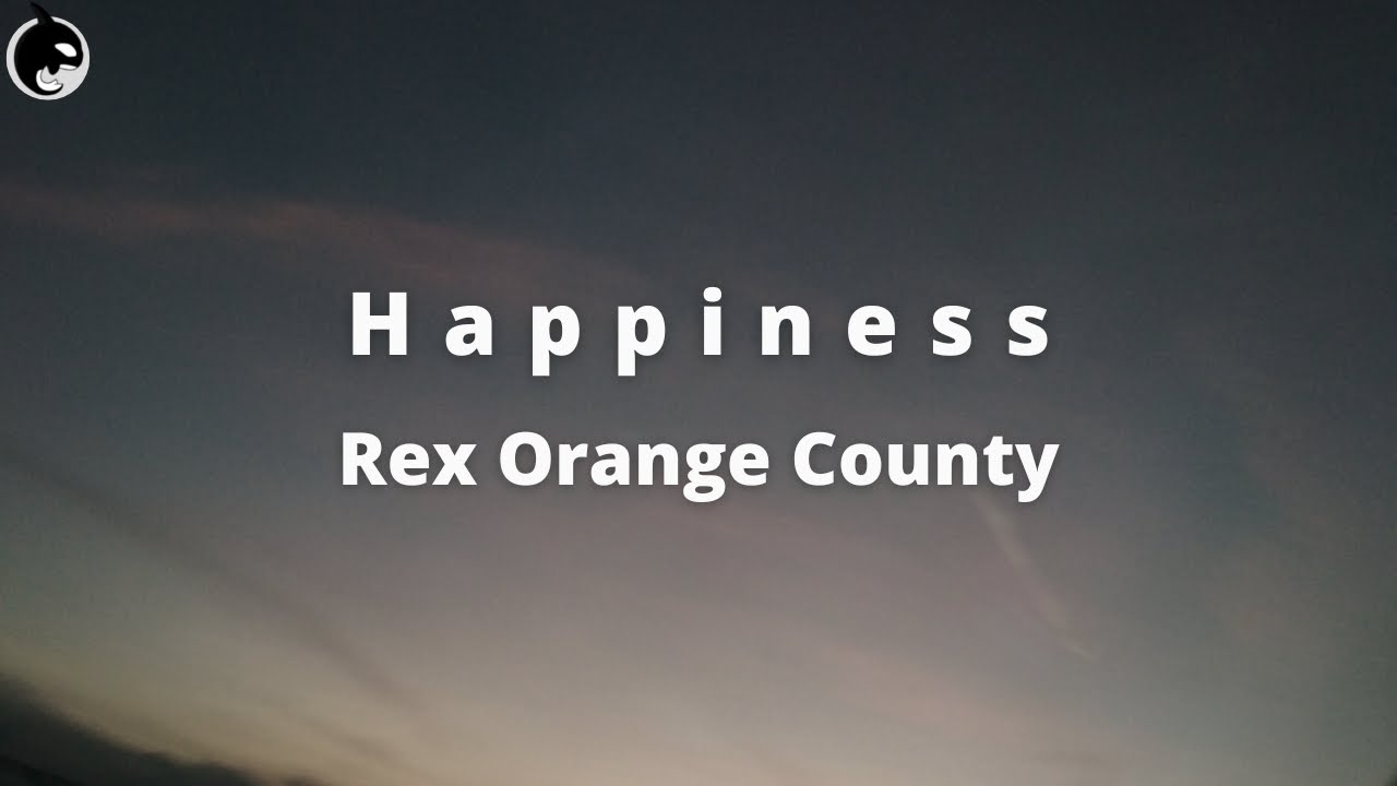 Rex Orange County - Happines (Lyrics) - YouTube