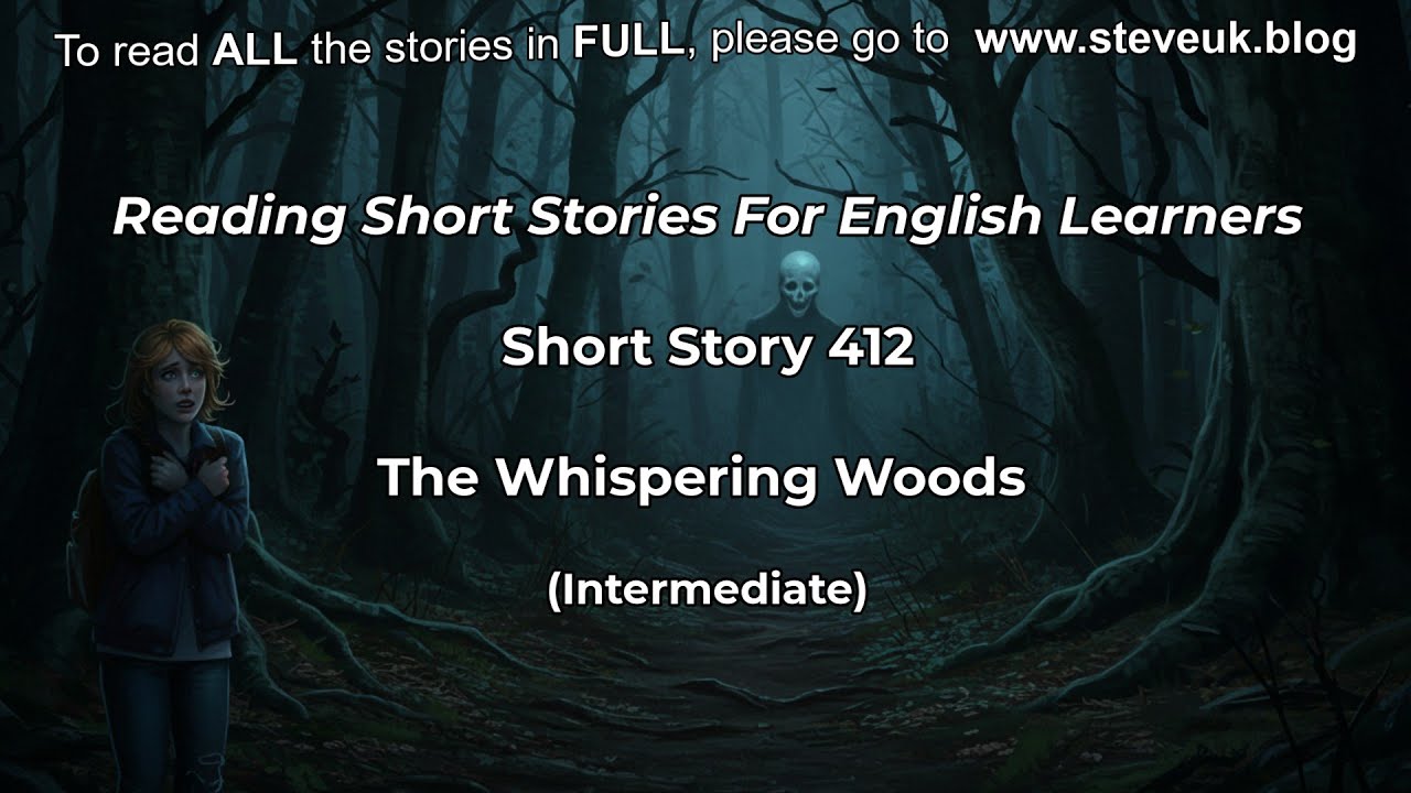 Short Story 412 - The Whispering Woods (Int) - YouTube