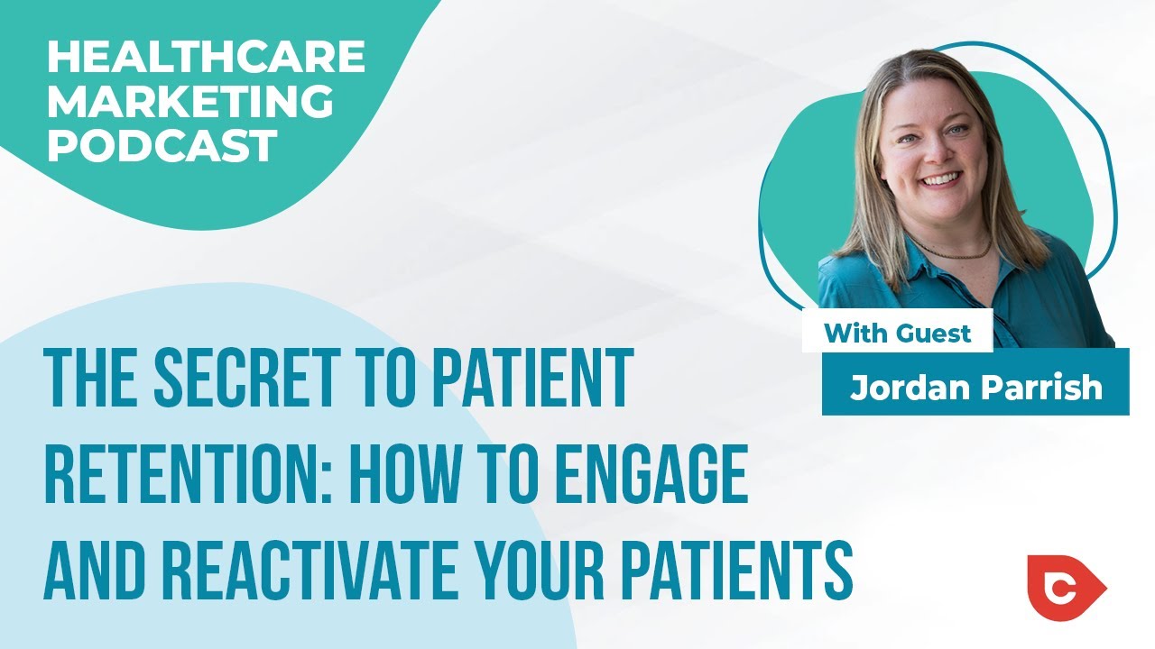 The Secret to Patient Retention: How to Engage and Reactivate Your ...