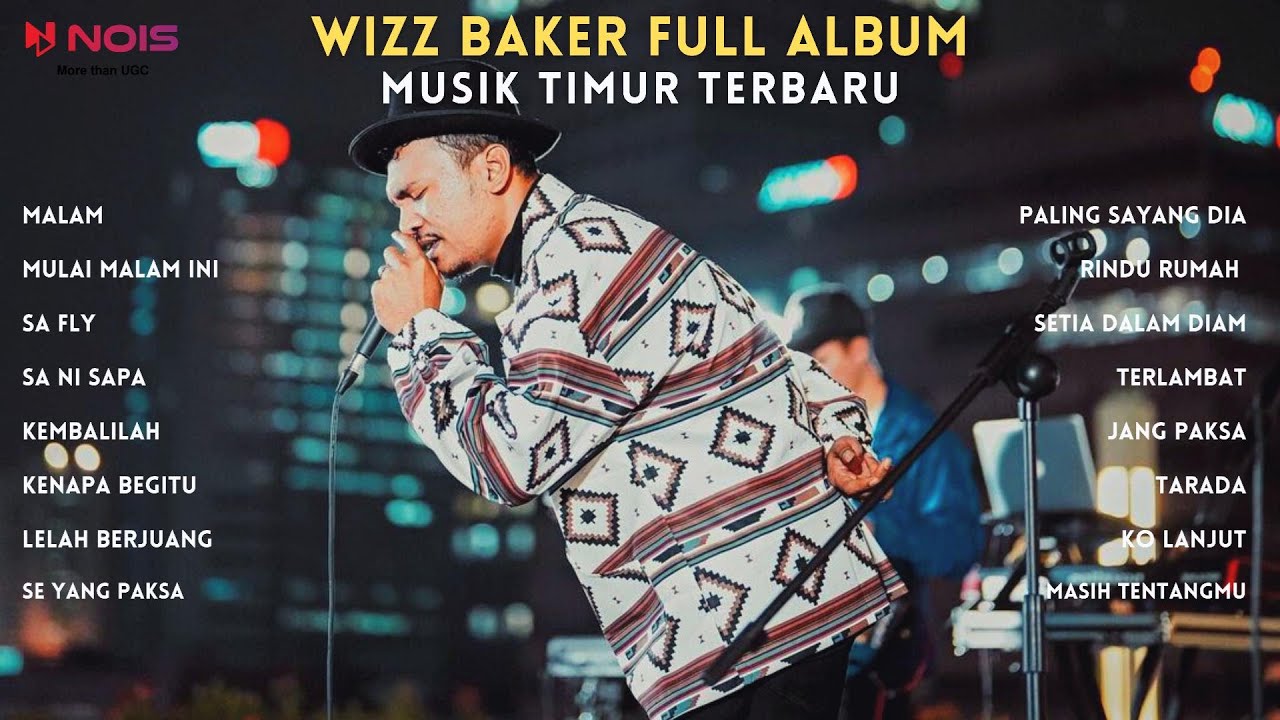 WIZZ BAKER - MALAM, MULAI MALAM INI, SA FLY | MUSIK TIMUR FULL ALBUM ...