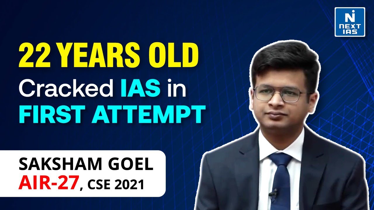 Saksham Goel Rank 27 Topper's Talk | CSE 2021 Topper | NEXT IAS - YouTube