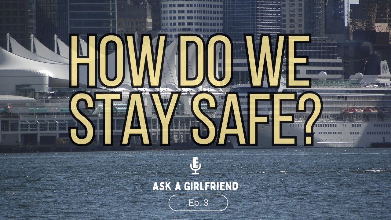 Ask a Girlfriend ep.03 - How do we stay safe? - YouTube