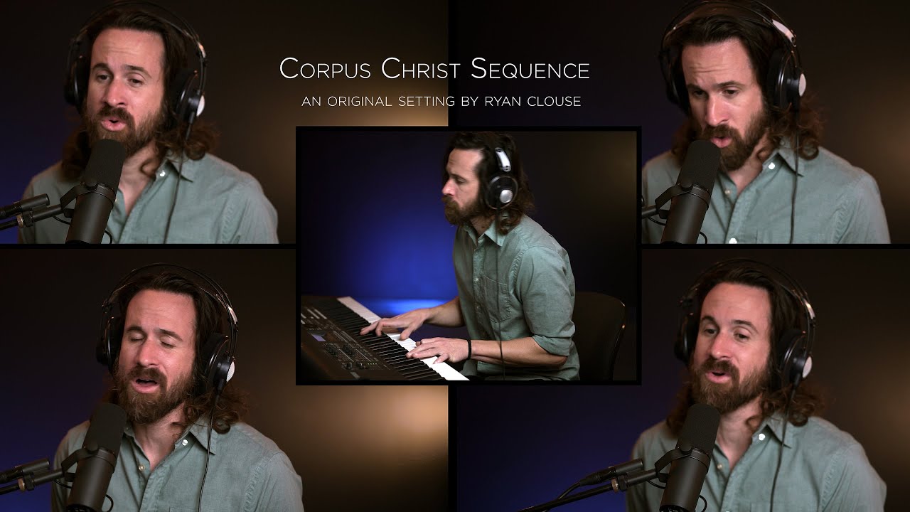 Corpus Christi Sequence - an original setting by Ryan Clouse - YouTube