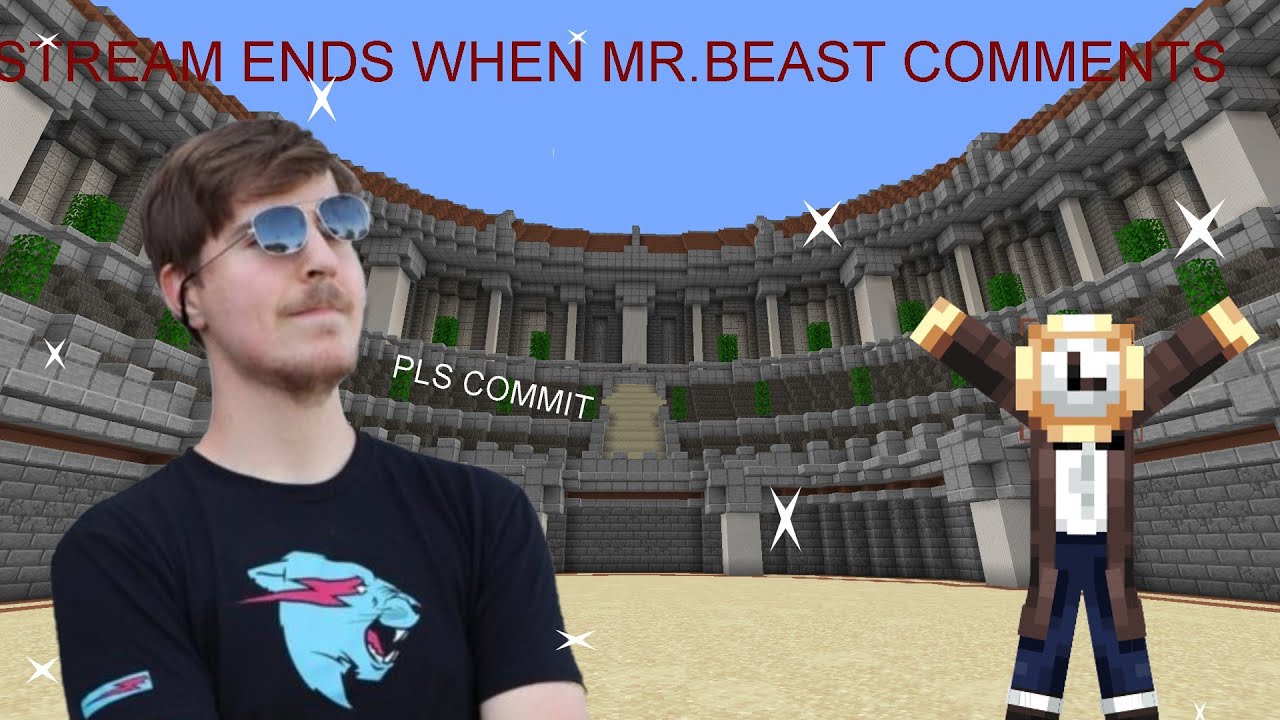 STREAM ENDS WHEN MR BEAST COMMENTS - YouTube