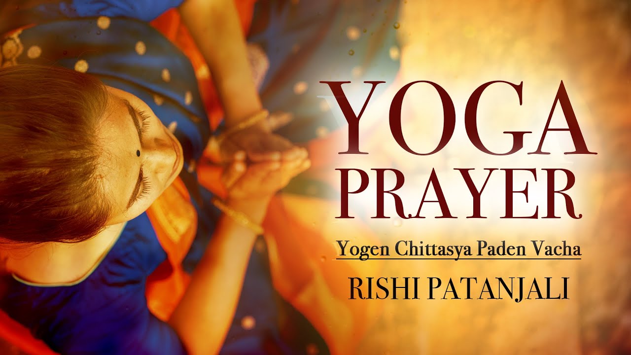 Yoga Prayer for Relaxation | yogen chittasaya paden vaachaa - YouTube