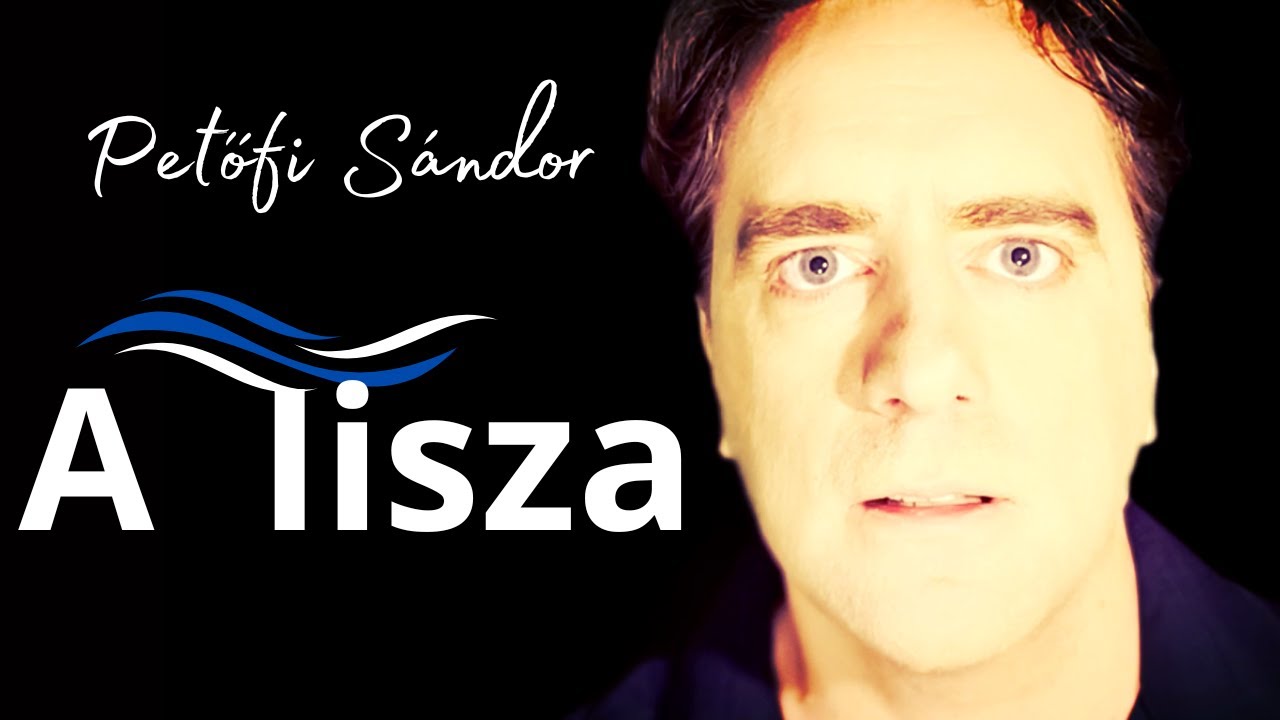 Petőfi Sándor: A Tisza - VERS mindenÁRON - TI kértétek - YouTube