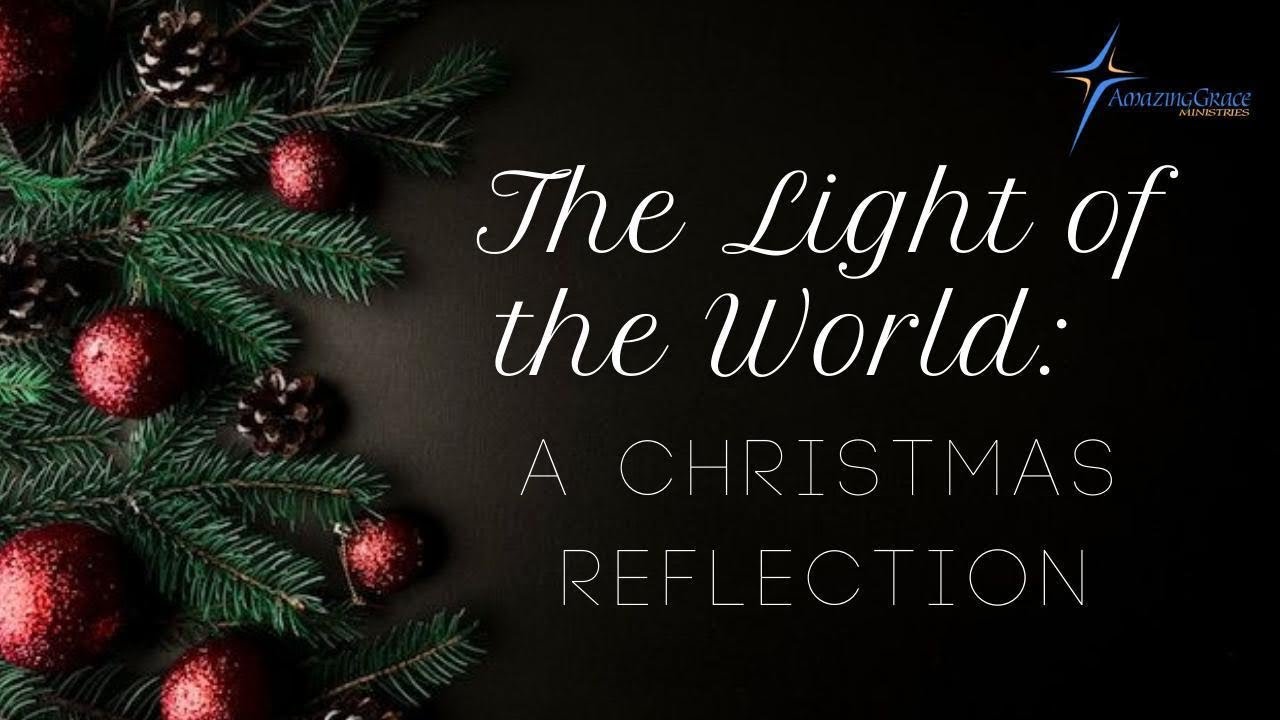 The Light of the World: A Christmas Reflection - Dr. Samuel Tressler - YouTube