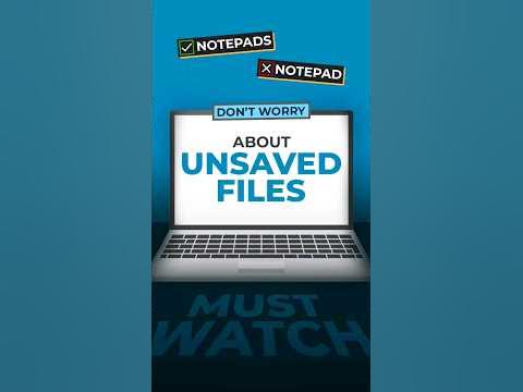 Worry About Unsaved Files, No more Data Lose with Notepads ️ Better ...