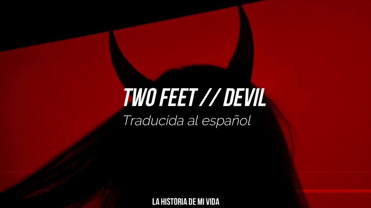Two Feet - Devil (Traducida al español) - YouTube