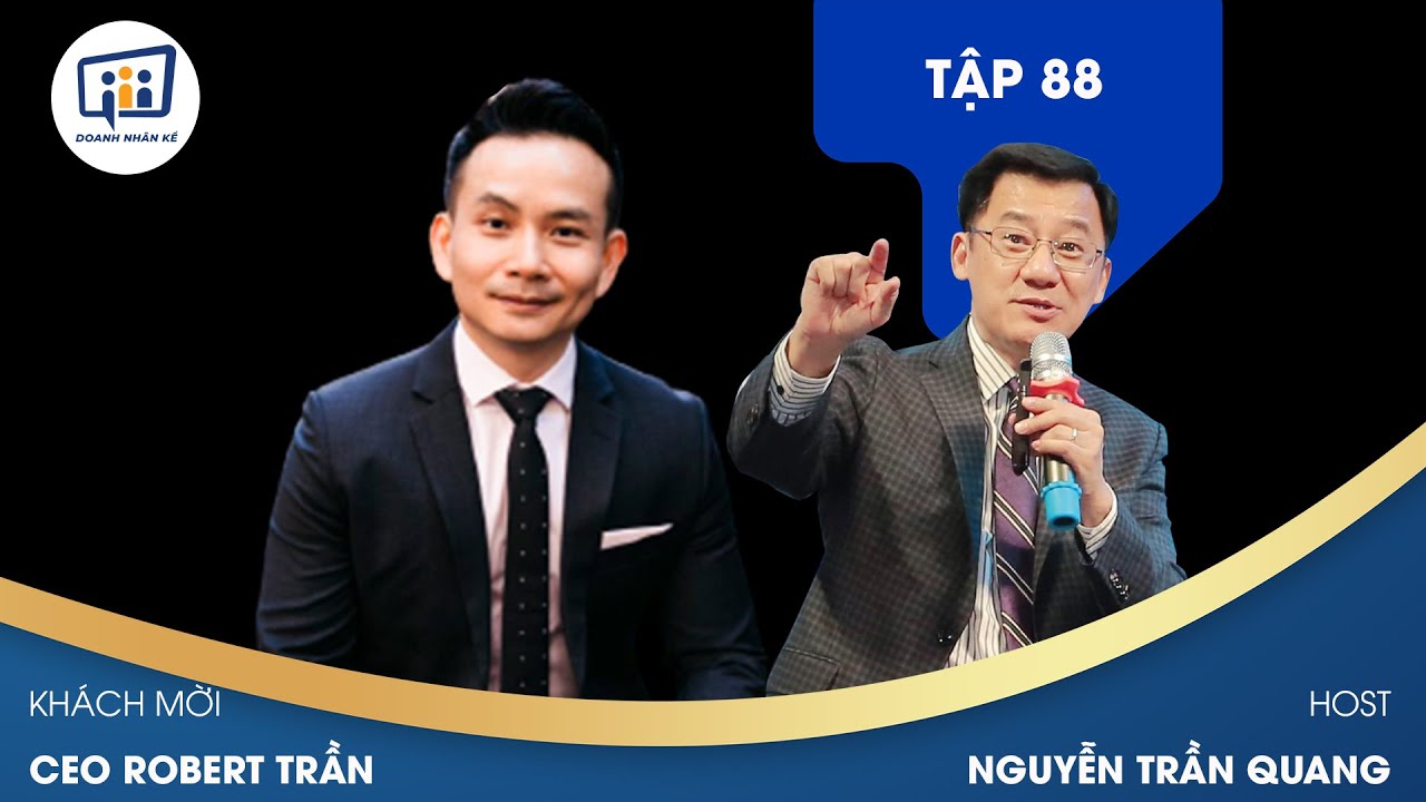 Doanh Nhân kể | CEO Robert Trần: Đứng trên vai người khổng lồ - YouTube