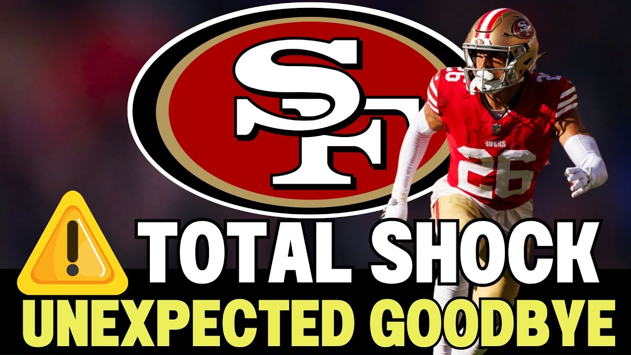 💥TOTAL SHOCK - UNEXPECTED GOODBYE - 49ers Football Update - YouTube