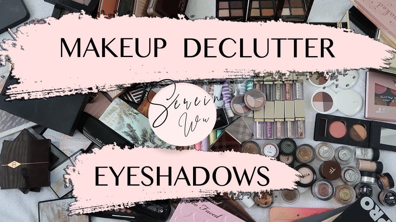 DECLUTTERING MY MAKEUP - EYESHADOWS - YouTube